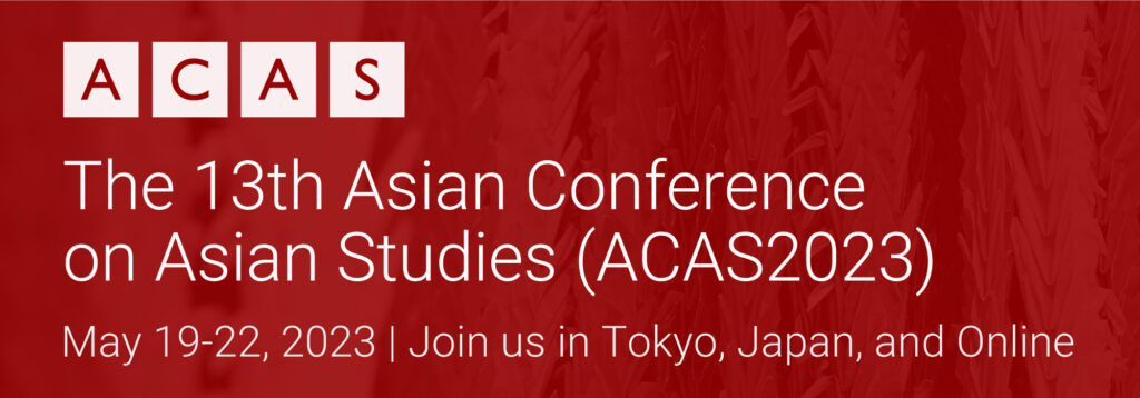 The 13th Asian Conference on Asian Studies (ACAS – 2023) – Professor ...